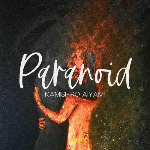 Stream Paranoid by Kamishiro Aiyami | Listen online for free on SoundCloud