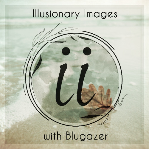 Blugazer - Illusionary Images 166 2025-09-05