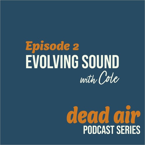 Stream episode Responding To Evolving Sound with Cole by Dead Air podcast | Listen online for ...