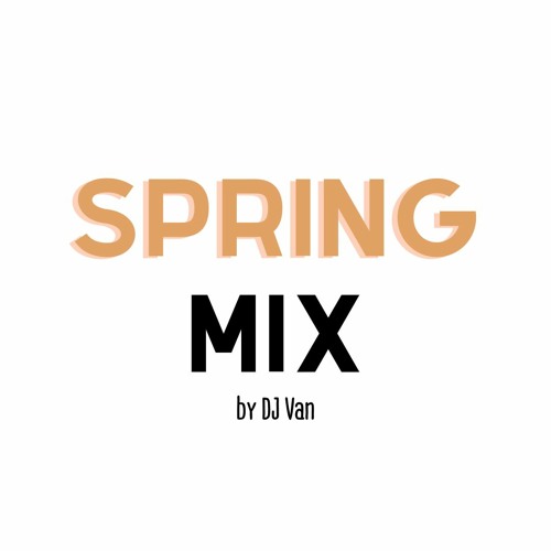 Stream DJ Van - Spring Mix #2023 (Reworked) by DJ Van | Listen online ...