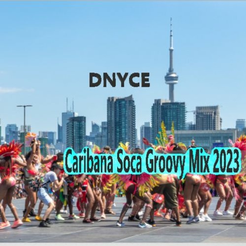 Stream Caribana Soca Groovy Mix 2023 (25mins) by DNYCE - The People's ...