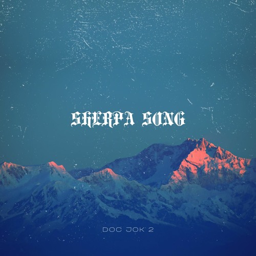 Stream SHERPA SONG by DocJok2 | Listen online for free on SoundCloud
