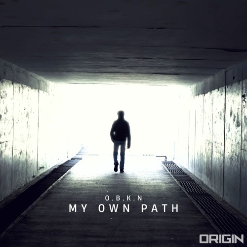 Stream O.B.K.N - My Own Path [0R1G1N Release] by ORIGIN Records ...