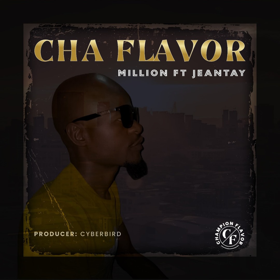 Stream Million Feat. Jean Tay {Prod. x CyberBird} by Cha Flavor ZA ...