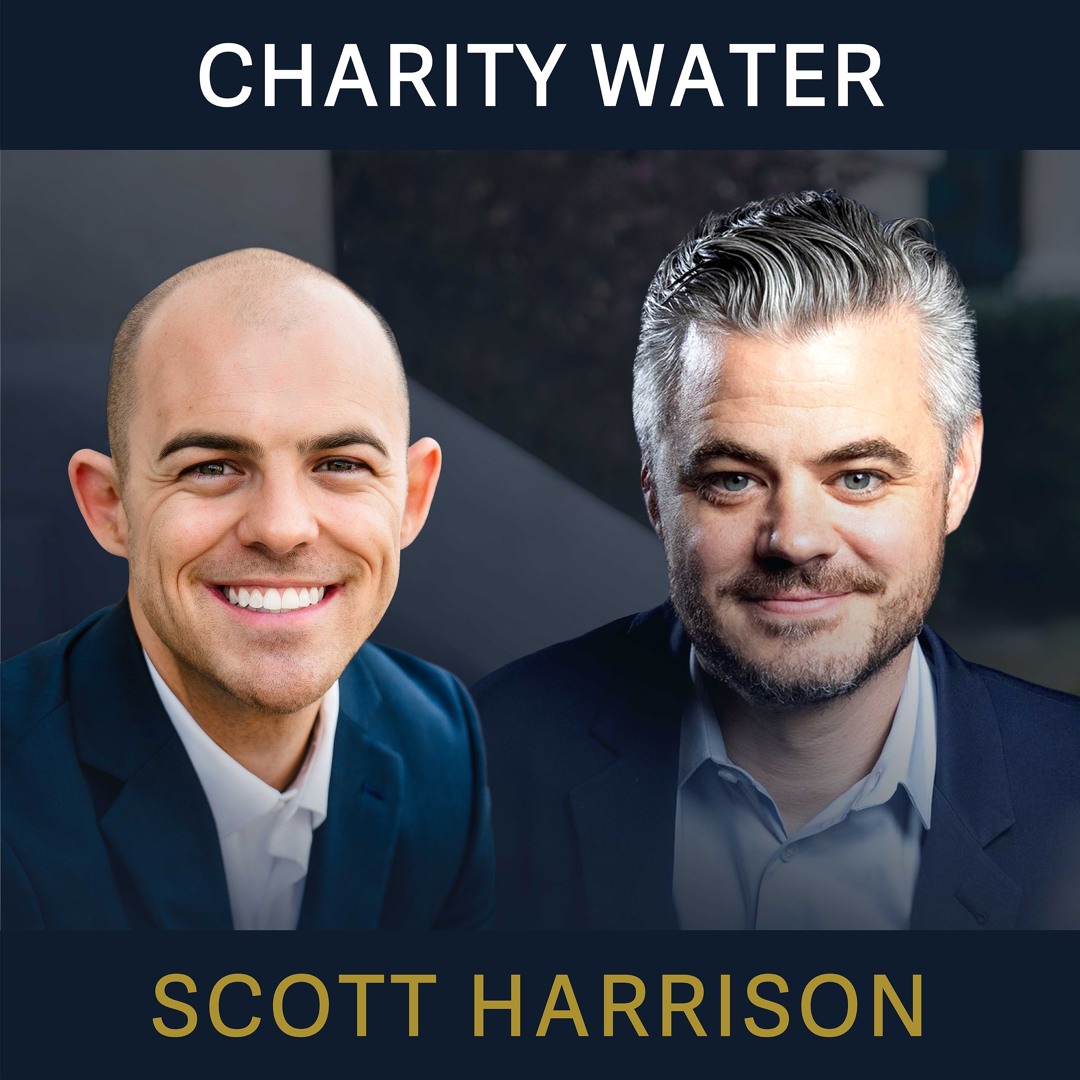 Stream Ep.6 - Scott Harrison: A World Thirsting for Generosity by SWAN ...