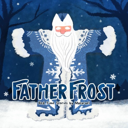 Stream episode Father Frost by Matarael podcast | Listen online for ...