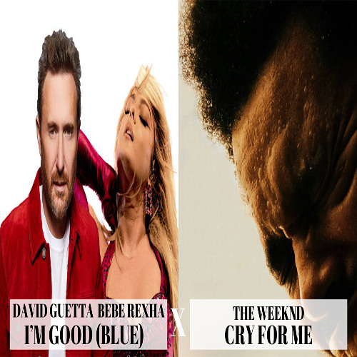 Stream David Guetta & Bebe Rexha x The Weeknd - I'm Good (Blue) x Cry ...