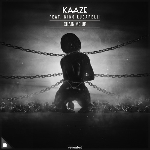 Stream Chain Me Up by KAAZE | Listen online for free on SoundCloud