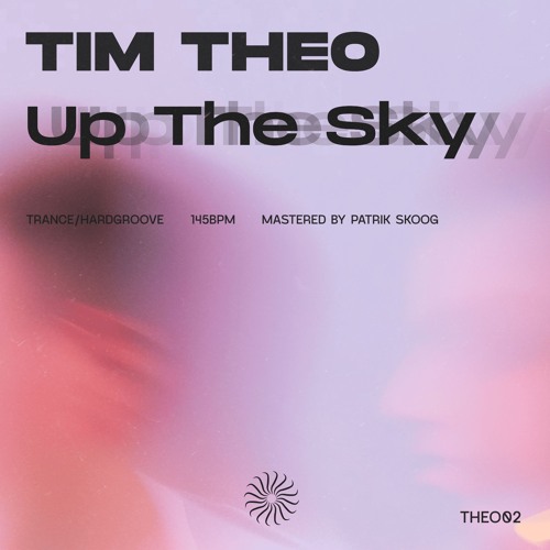 Stream Tim Theo - Up The Sky (Original Mix) [THEO02] by Tim Theo ...