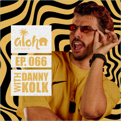 Danny Kolk - Aloha Mix Show 066 2025-11-10