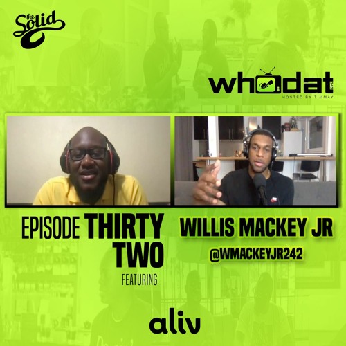 Stream episode Who Dat - WILLIS MACKEY JR by The Solid Pods podcast ...