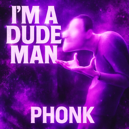 Stream I'M A DUDE MAN PHONK by RAFFY | Listen online for free on SoundCloud