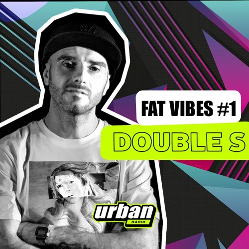 Stream DJ Double S ★ Fat Vibes #1 ★ Urban Radio by DJ DOUBLE S | Listen ...