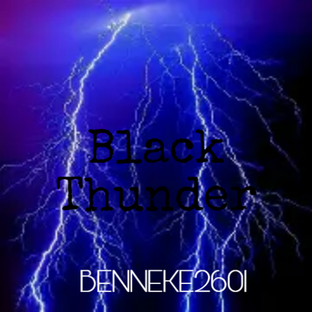 Stream Black Thunder by Benneke2601 | Listen online for free on SoundCloud