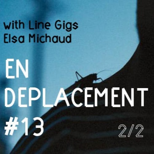 Stream En Déplacement #13 (2/2) avec Elsa Michaud et Line Gigs by ...