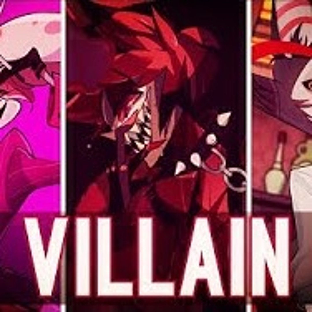 Stream VILLAIN (Lyrics) I Hazbin Hotel I Angel Dust, Alastor, and ...