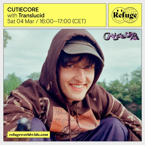 Stream TRANSLUCID ପ(๑•ᴗ•๑)ଓ ♡CUTIECORE♡ TAKEOVER AT REFUGE WORLDWIDE by ...