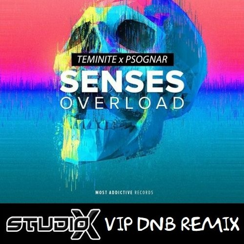Stream Teminite & PsoGnar - Senses Overload (Studio-X VIP DNB Remix) by ... Stream Teminite & PsoGnar - Senses Overload (Studio-X VIP DNB Remix) by ...