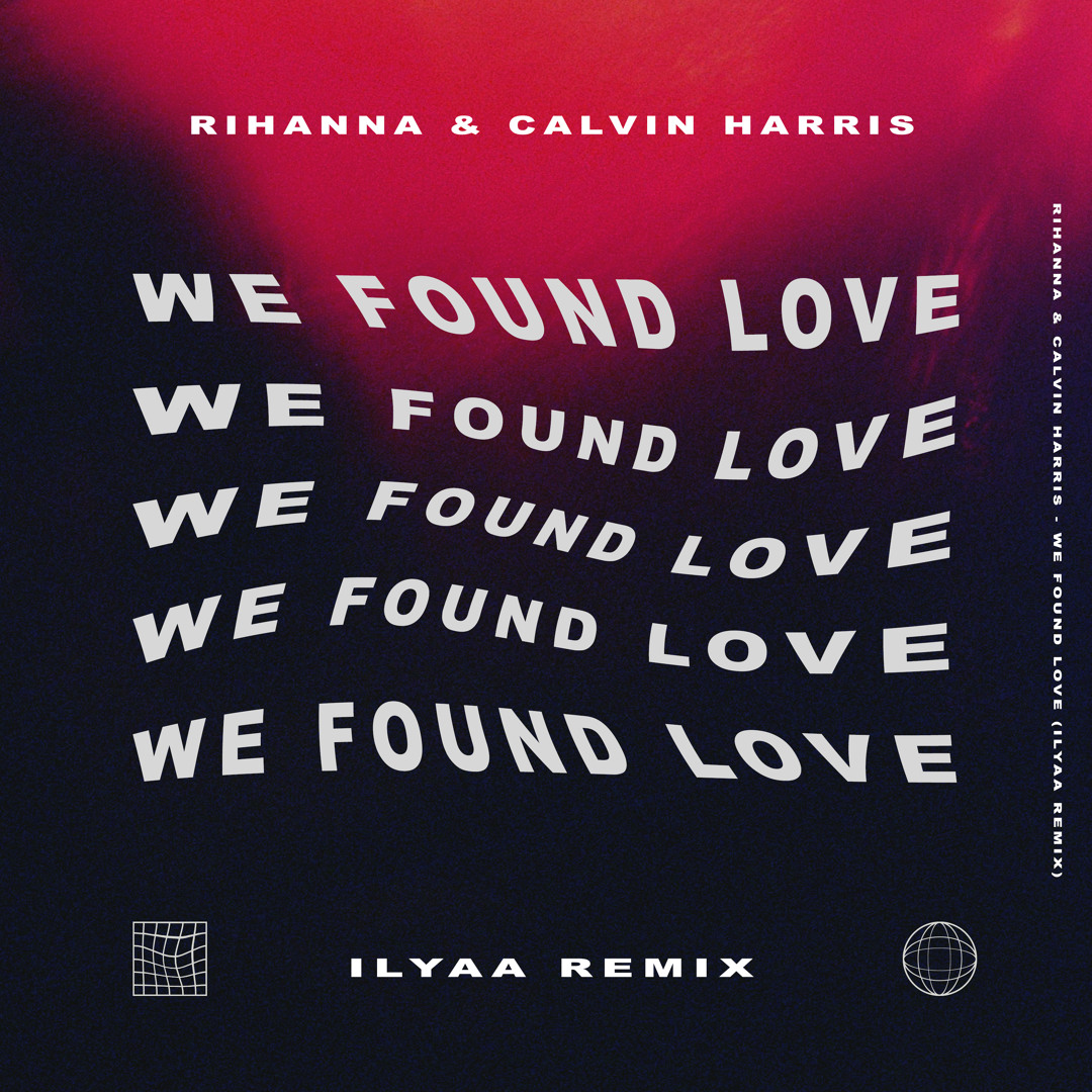 Stream Rihanna, Calvin Harris - We Found Love (ILYAA Remix) [FREE ...
