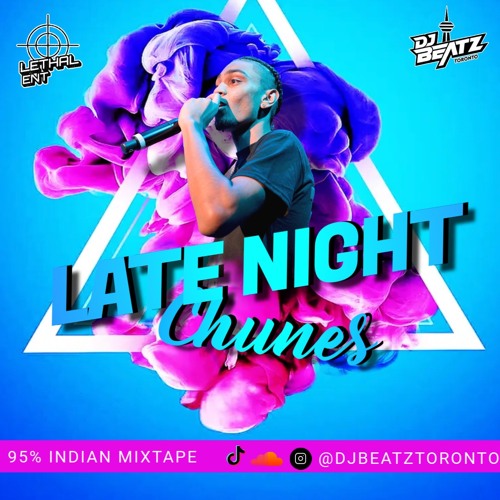 Stream @djbeatztoronto - LATE NIGHT CHUNES (95% Indian Mixtape) by DJ ...
