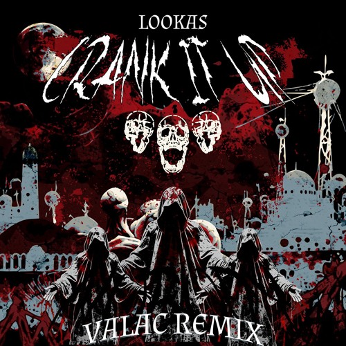 Stream LOOKAS- CRANK IT UP ( VALAC REMIX ) by VALAC | Listen online for ...