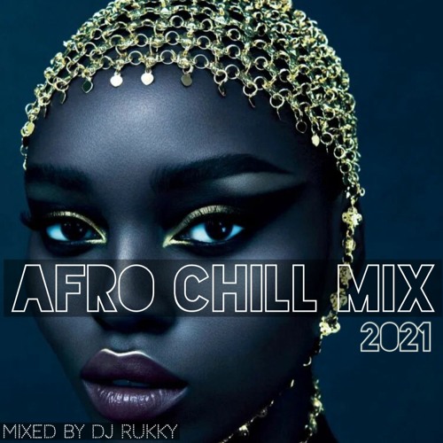 Stream AFRO CHILL MIX VOL. 2 by DJ RUKKY IN THE MIX | Listen online for ...