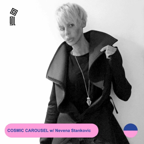 Stream RADIO.D59B / COSMIC CAROUSEL #30 w/ Nevena Stankovic by RADIO ...