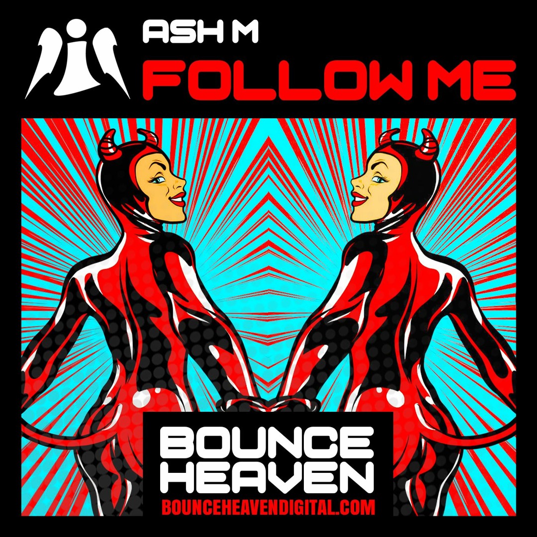 Stream Ash M - Follow Me - BounceHeaven.co.uk by BOUNCE HEAVEN with ...