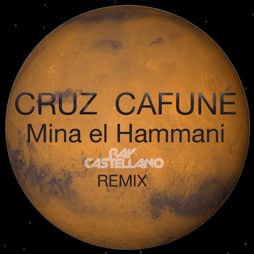 Stream Cruz Cafuné - Mina El Hammani (Ray Castellano Remix) by RAY ...