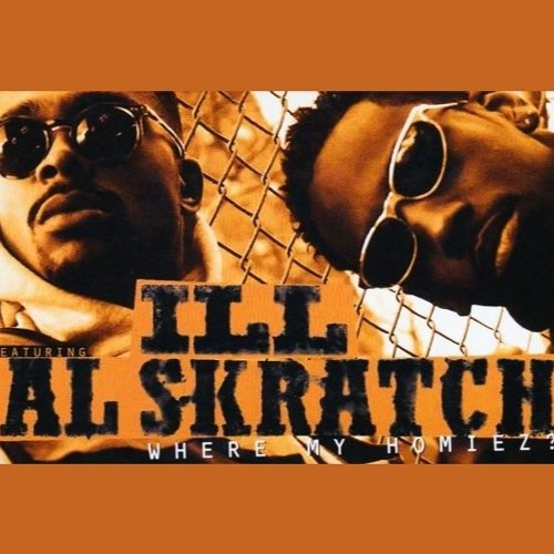 Stream Ill Al Skratch | This Is For My Homiez (1994) by Hip Hop ...
