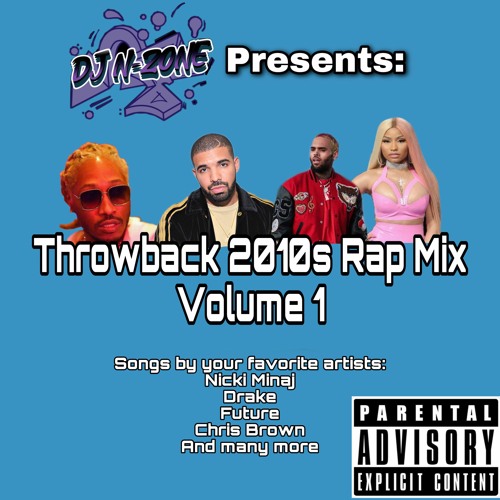 Stream Throwback 2010s Rap Mix Volume 1 by DJ N-Zone | Listen online ...