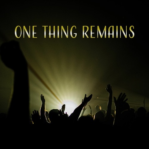 Stream One Thing Remains by River Crossing Worship | Listen online for ...