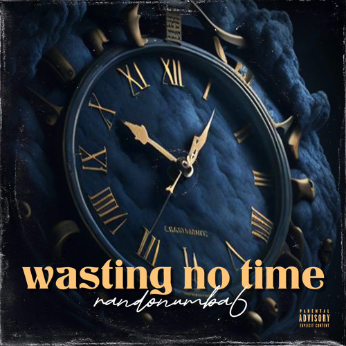 Stream WASTING NO TIME by randonumba6 | Listen online for free on ...