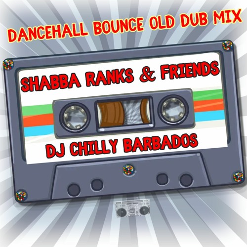 Stream Dancehall Bounce Old Dub Shabba Ranks & Friends by DJ Chilly ...