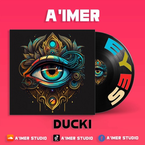 Stream "Eyes" @A'imer | Ducki | by A'imer Studio | Listen online for ...