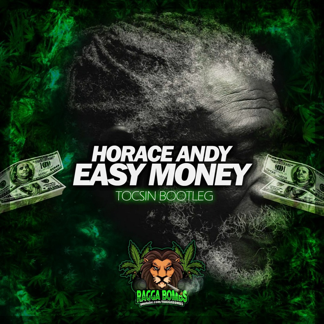 Stream Horace Andy - Easy Money (Tocsin Bootleg) by RAGGA BOMBS ...