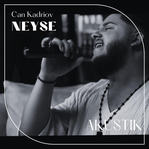 Stream Neyse (Akustik Version) by Can Kadriov | Listen online for free ... Stream Neyse (Akustik Version) by Can Kadriov | Listen online for free ...