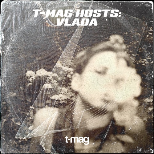 Stream t-mag hosts: VLADA by t-mag | Listen online for free on SoundCloud