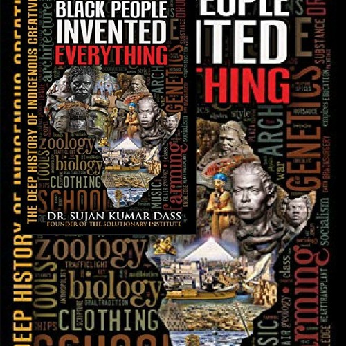 Stream episode E-Book Black People Invented Everything: The History of ...