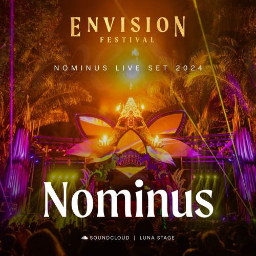 Stream Nominus | Live Set at Envision Festival 2024 | Luna Stage by ...