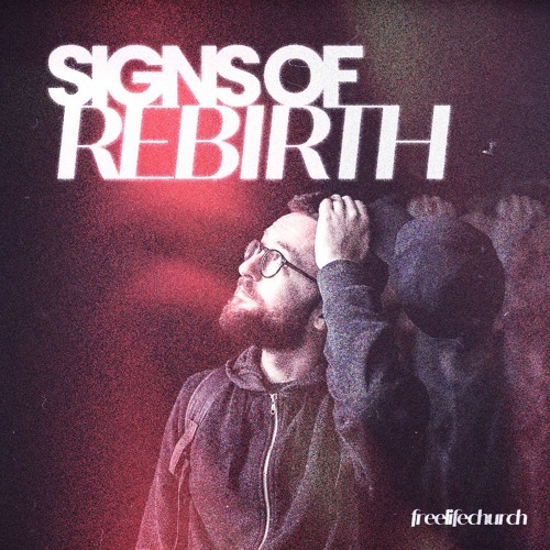 Stream Signs Of Rebirth by Free Life Church | Listen online for free on ...