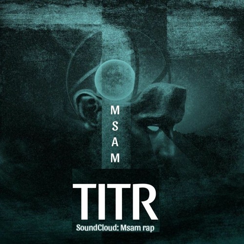 Stream Titr by MSAM RAP | Listen online for free on SoundCloud