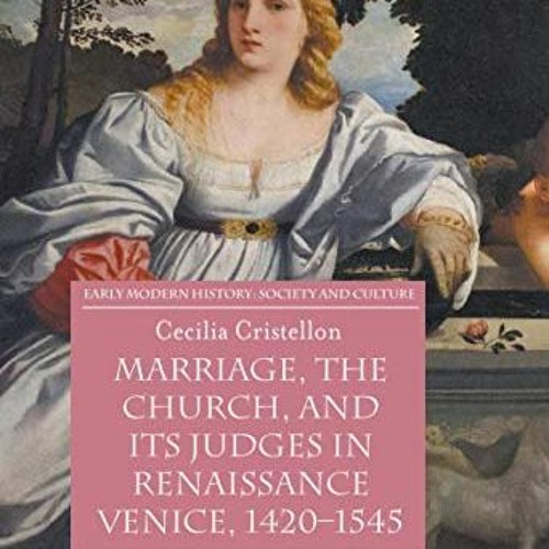 Stream !# Marriage, the Church, and its Judges in Renaissance Venice ...
