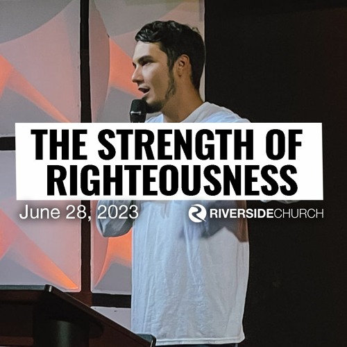 Stream The Strength Of Righteousness | Pastor Caleb Slavik by Riverside ...