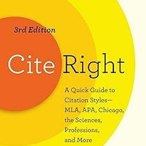 Stream @$ Cite Right: A Quick Guide to Citation Styles—MLA, APA ... Stream @$ Cite Right: A Quick Guide to Citation Styles—MLA, APA ...