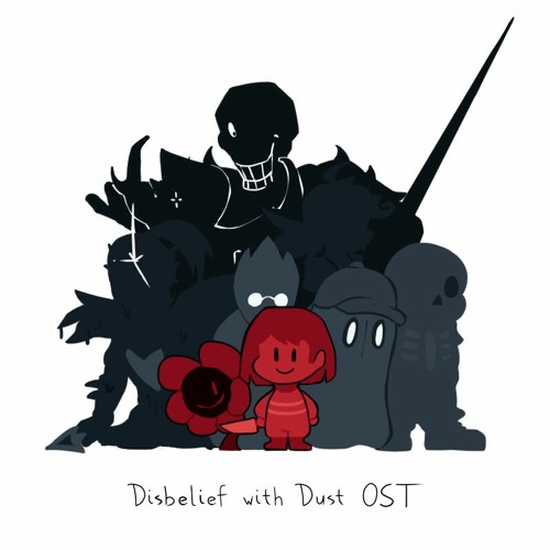 Stream DISBELIEF WITH DUST | Listen to DISBELIEF WITH DUST OST (in ... Stream DISBELIEF WITH DUST | Listen to DISBELIEF WITH DUST OST (in ...