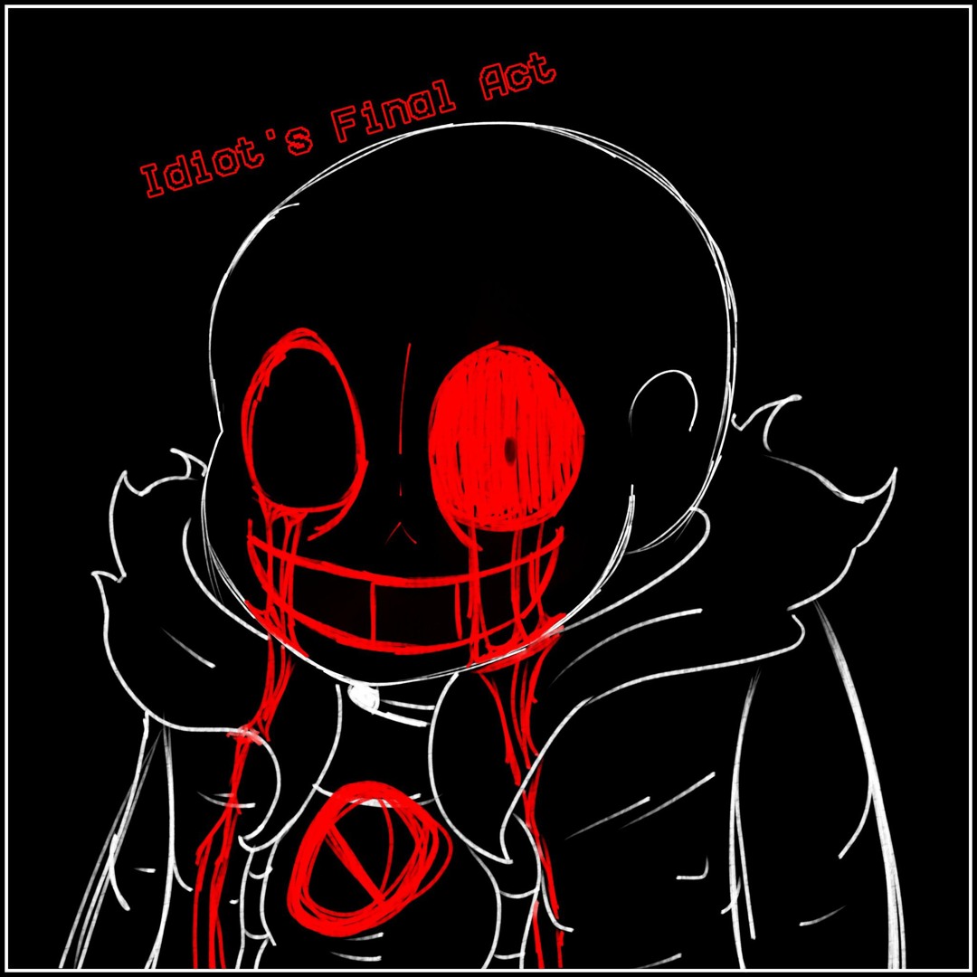 Stream Killer Sans Idiots Final Act Undertale The Forgotten Past Ost By Undertale The