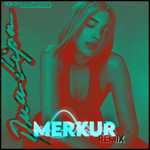 Stream Dua Lipa - Don't Start Now (Merkur Remix) by Merkur | Listen ...