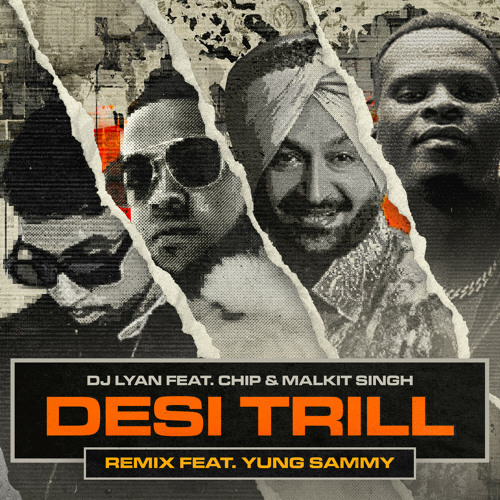 Stream DESI TRILL (Remix) [feat. Chip, Malkit Singh & YUNG SAMMY] by DJ LYAN | Listen online for ...
