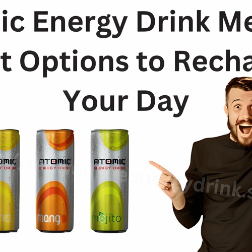 Stream Atomic Energy Drink Menu from Milwaukee Energy Drink | Listen ...